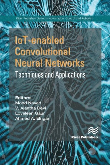 IoT-enabled Convolutional Neural Networks: Techniques and Applications - Ebok - Mohd Naved, V ...