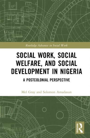 Social Work, Social Welfare, and Social Development in Nigeria - Ebok - Mel Gray, Solomon ...