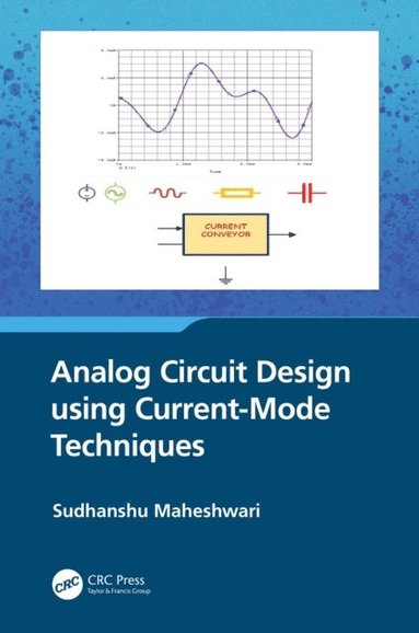Analog Circuit Design using Current-Mode Techniques - Ebok - Sudhanshu Maheshwari (9781000896794 ...
