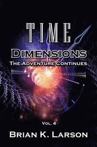 Time Dimensions - Ebok - Brian K Larson (9781005152864) | Bokus