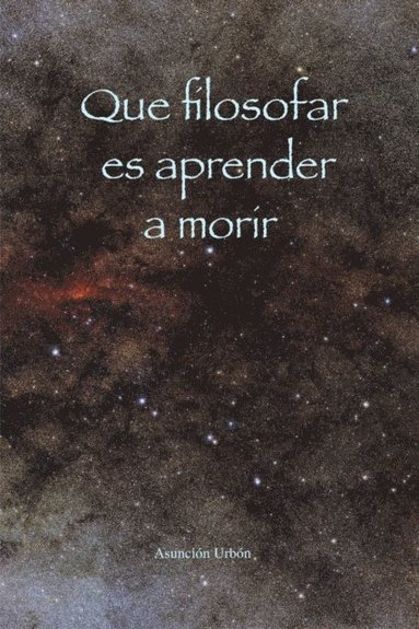 Que filosofar es aprender a morir - Ebok - Asuncion Urbon ...
