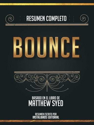 Resumen Completo: Bounce - Basado En El Libro De Matthew Syed - Ebok ...