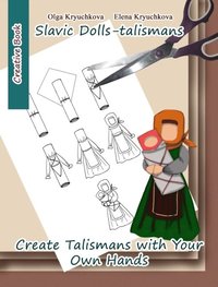 Slavic Dolls-talismans. Create Talismans with Your Own Hands - Ebok ...