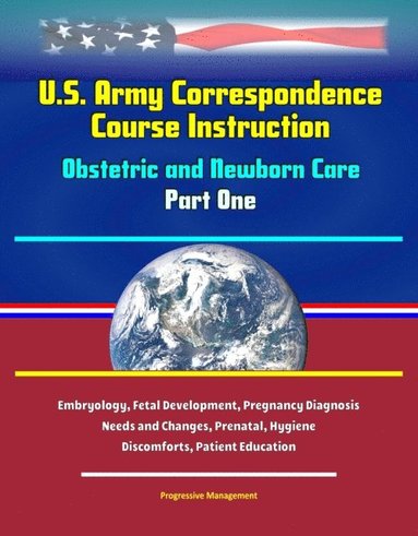 U.S. Army Correspondence Course Instruction: Obstetric and Newborn Care ...