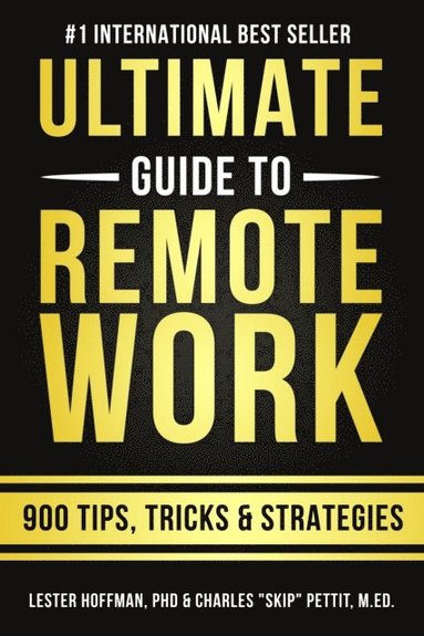 Ultimate Guide To Remote Work: 900 Tips, Strategies and Insights - Ebok ...