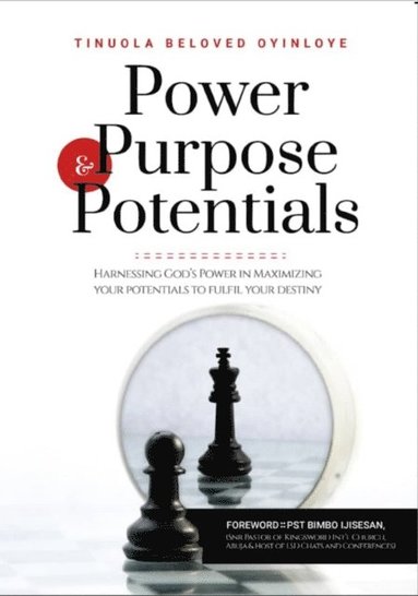Power, Purpose & Potentials (Harnessing God's Power in Maximizing Your ...