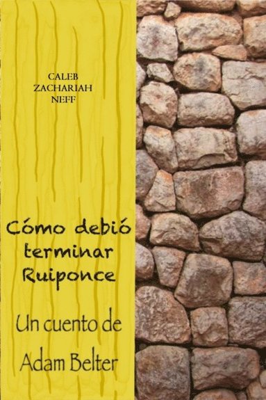 Como debio terminar Ruiponce: Un cuento de Adam Belter - Ebok - Caleb ...