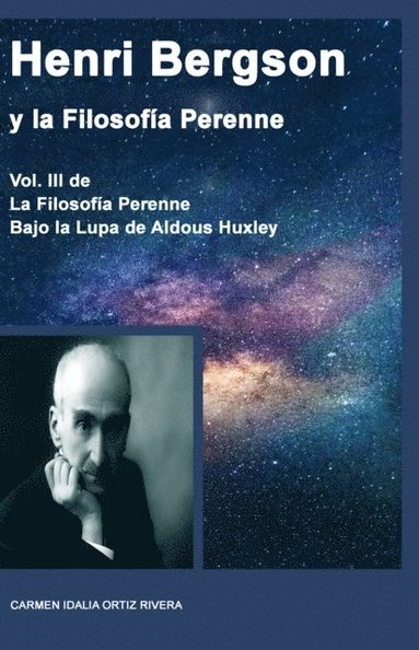 Henri Bergson Y La Filosofia Perenne, Volumen III de la Filosofia ...