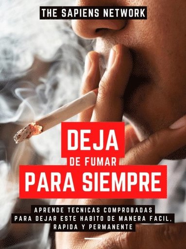 Deja De Fumar Para Siempre: Aprende Tecnicas Comprobadas Para Dejar ...