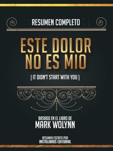 Resumen Completo: Este Dolor No Es Mio (It Didn't Start With You) - Basado En El Libro De Mark ...