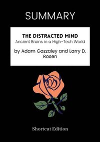 SUMMARY: The Distracted Mind: Ancient Brains In A High-Tech World By ...