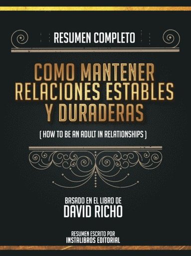 Resumen Completo: Como Mantener Relaciones Estables Y Duraderas (How To Be An Adult In ...