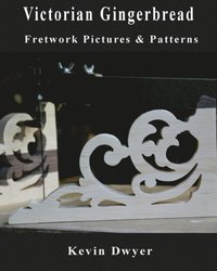 Victorian Fretwork Patterns for the Scroll Saw - Ebok - Kevin Dwyer ...