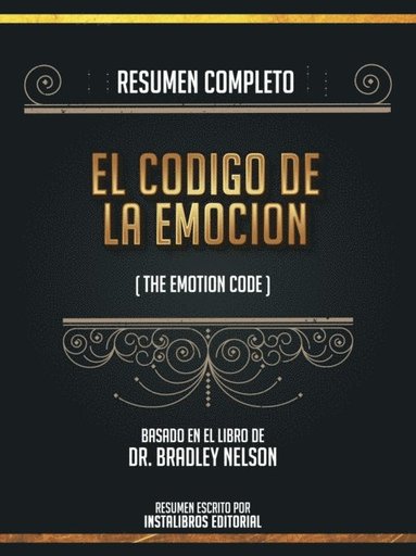Resumen Completo: El Codigo De La Emocion (The Emotion Code) - Basado ...