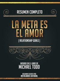Resumen Completo: La Meta Es El Amor (Relationship Goals) - Basado En ...