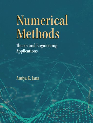 Numerical Methods - Amiya K Jana, Amiya K Jana, Amiya K Jana - Häftad (9781009211802) | Bokus