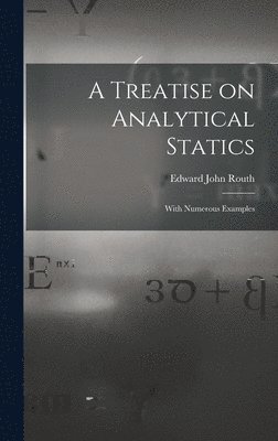 Treatise on Analytical Statics - Edward John Routh - Bok (9781013404061 ...