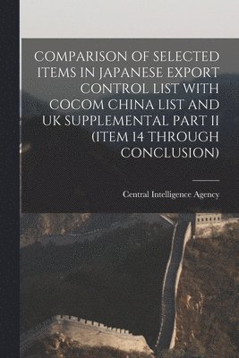 Comparison of Selected Items in Japanese Export Control List with Cocom ...