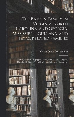The Batson Family in Virginia, North Carolina, and Georgia, Mississippi ...
