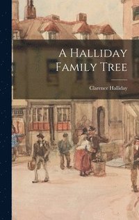 A Halliday Family Tree - Clarence Halliday - Bok (9781014046178) | Bokus