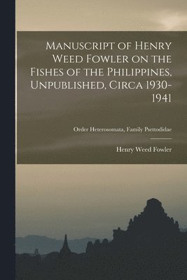 Manuscript of Henry Weed Fowler on the Fishes of the Philippines ...