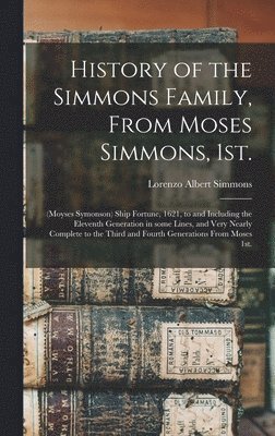 History of the Simmons Family, From Moses Simmons, 1st. - Lorenzo Albert Simmons - Bok ...