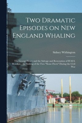 Two Dramatic Episodes on New England Whaling: the George Henry and the ...