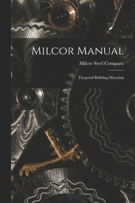 Milcor Manual: Fireproof Building Materials - Häftad (9781014879875 ...