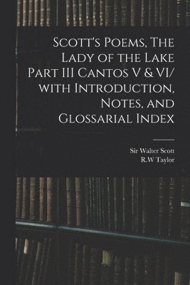 Scott's Poems, The Lady of the Lake Part III Cantos V & VI/ With ...