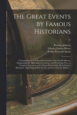 Great Events by Famous Historians; a Comprehensive and Readable Account ...