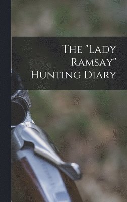 "Lady Ramsay" Hunting Diary - Anonymous - Bok (9781015390218) | Bokus