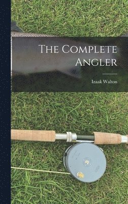 Complete Angler - Izaak Walton - Bok (9781015395077) | Bokus