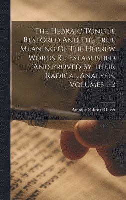 Hebraic Tongue Restored And The True Meaning Of The Hebrew Words Re ...