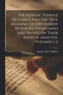 Hebraic Tongue Restored And The True Meaning Of The Hebrew Words Re ...