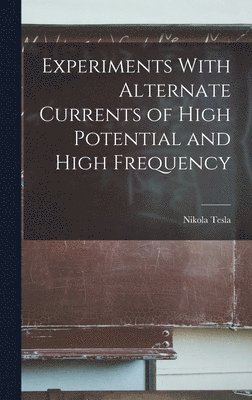 Experiments With Alternate Currents of High Potential and High ...