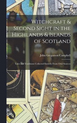 Witchcraft & Second Sight in the Highlands & Islands of Scotland - John ...