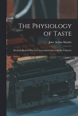 Physiology of Taste - Jules Arthur Harder - Häftad (9781015578753) | Bokus