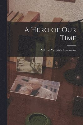 Hero of Our Time - Mikhail Yurevich Lermontov - Häftad (9781015604049 ...