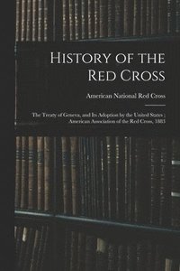 History of the Red Cross - American National Red Cross - Häftad ...