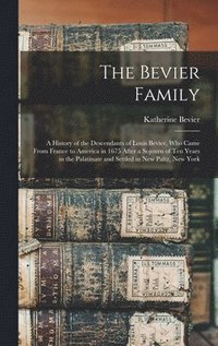 The Bevier Family; a History of the Descendants of Louis Bevier, who ...