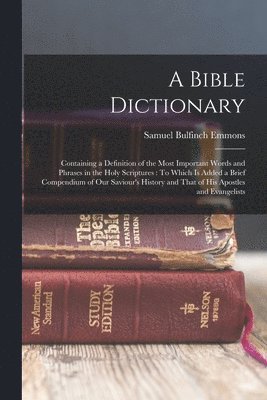 Bible Dictionary - Samuel Bulfinch Emmons - Häftad (9781015937529) | Bokus
