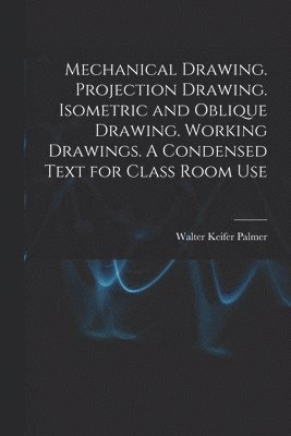 Mechanical Drawing. Projection Drawing. Isometric and Oblique Drawing ...