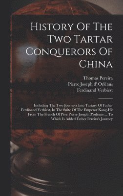History Of The Two Tartar Conquerors Of China - Ferdinand Verbiest ...