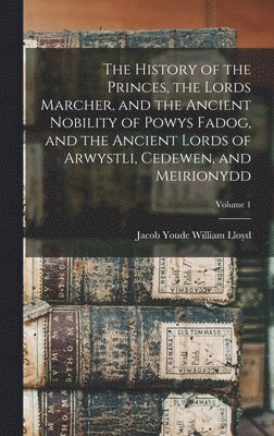 History of the Princes, the Lords Marcher, and the Ancient Nobility of ...
