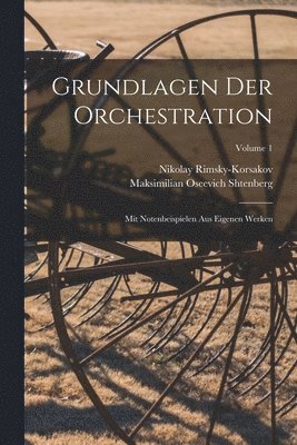 Grundlagen der Orchestration; mit Notenbeispielen aus eigenen Werken ...