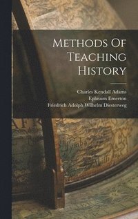 Methods Of Teaching History - Friedrich Adolph Wilhelm Diesterweg ...