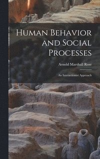 Human Behavior and Social Processes; an Interactionist Approach ...