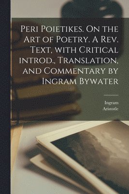 Peri poietikes. On the art of poetry. A rev. text, with critical introd ...