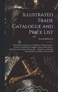 Illustrated Trade Catalogue and Price List - Swartchild & Co - Bok ...