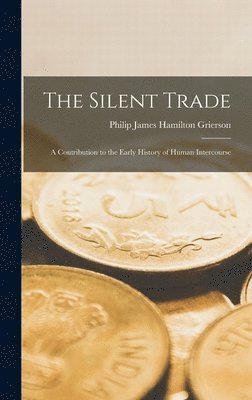 Silent Trade - Philip James Hamilton Grierson - Bok (9781016398565) | Bokus